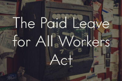 The Paid Leave for All Workers Act - G&G Law Offices